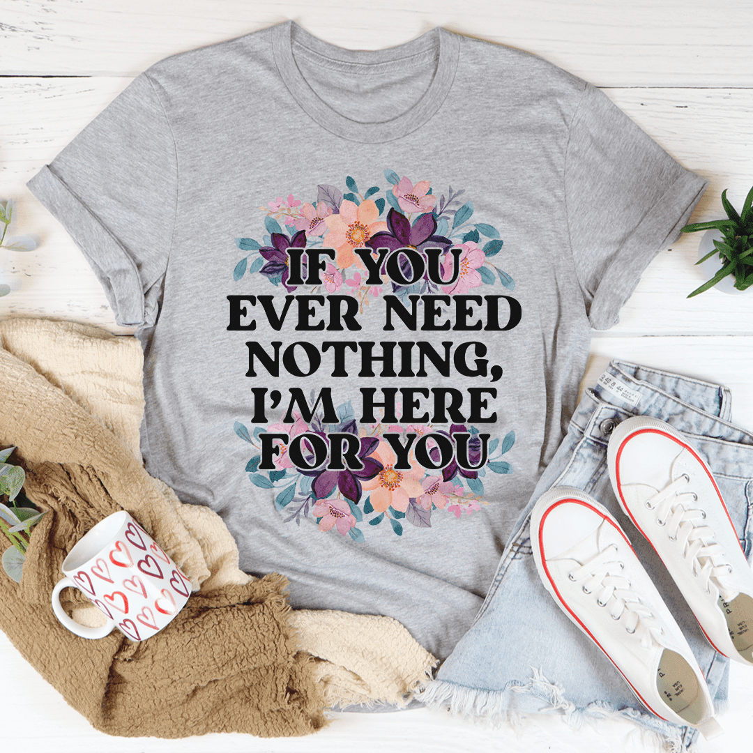 If You Ever Need Nothing Tee Athletic Heather S Peachy Sunday T-Shirt ...