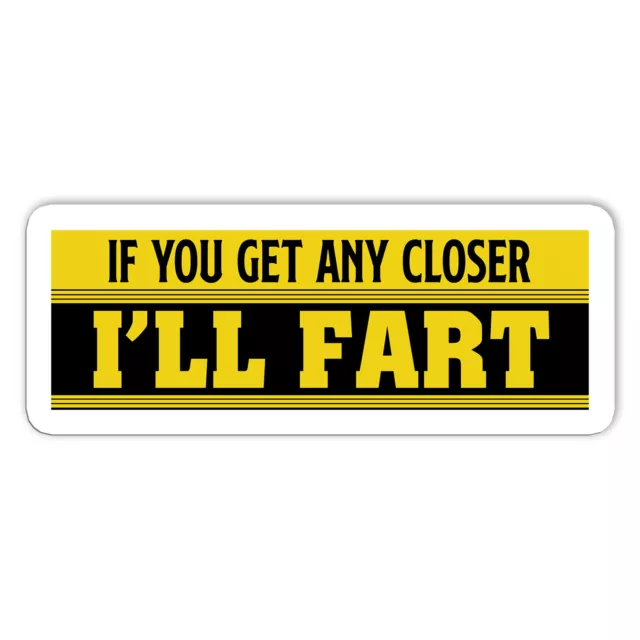 If You Get Any Closer I'Ll Fart Sticker Fart Zone Sticker Phone Decal ...