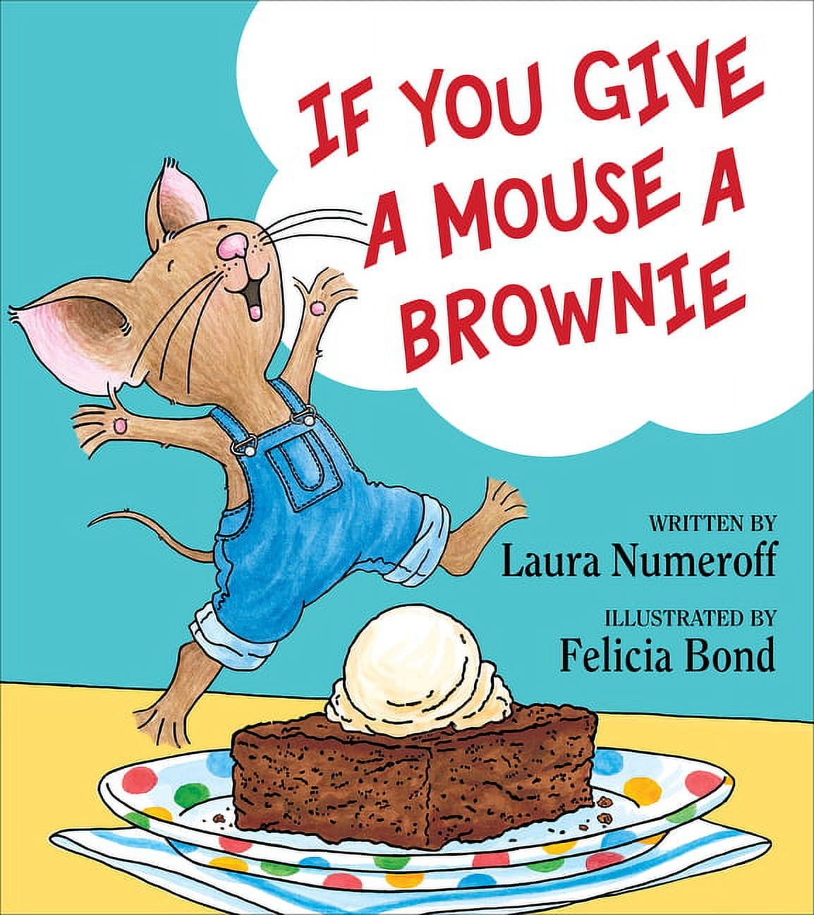 If You Give... If You Give a Mouse a Brownie, (Hardcover) - Walmart.com