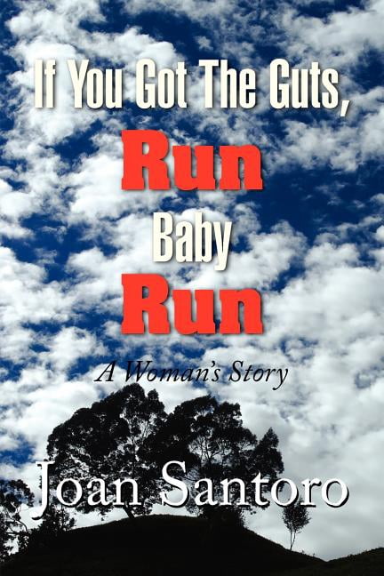 If You Got the Guts, Run Baby Run (Paperback) - Walmart Business Supplies