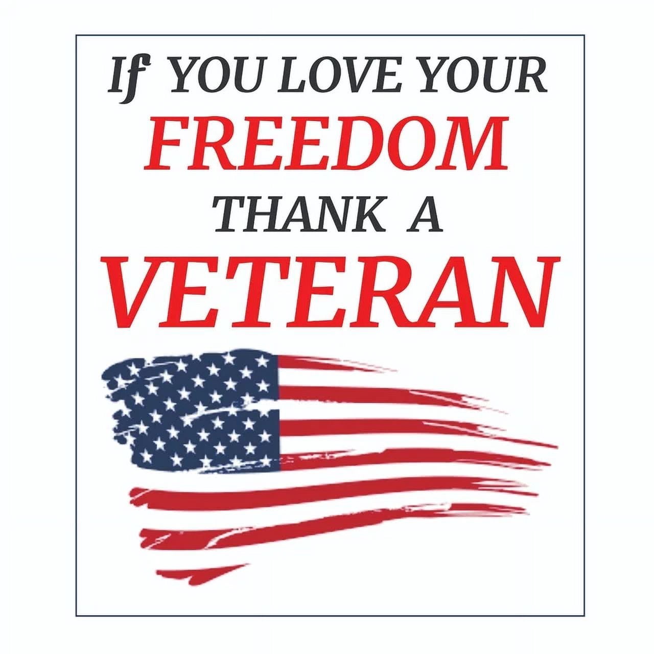 If You Love Your Freedom Thank A Veteran Sticker Phone Decal Water ...
