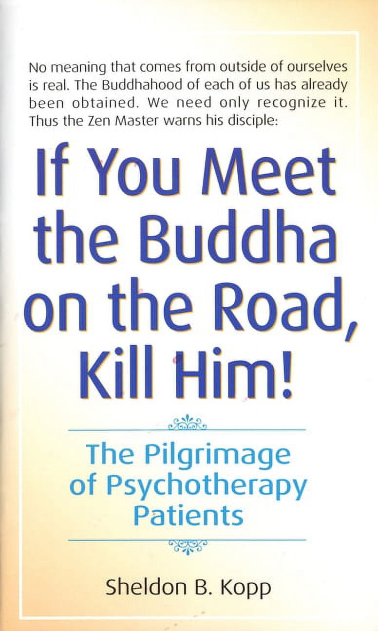 If You Meet the Buddha on the Road, Kill Him: The Pilgrimage of ...