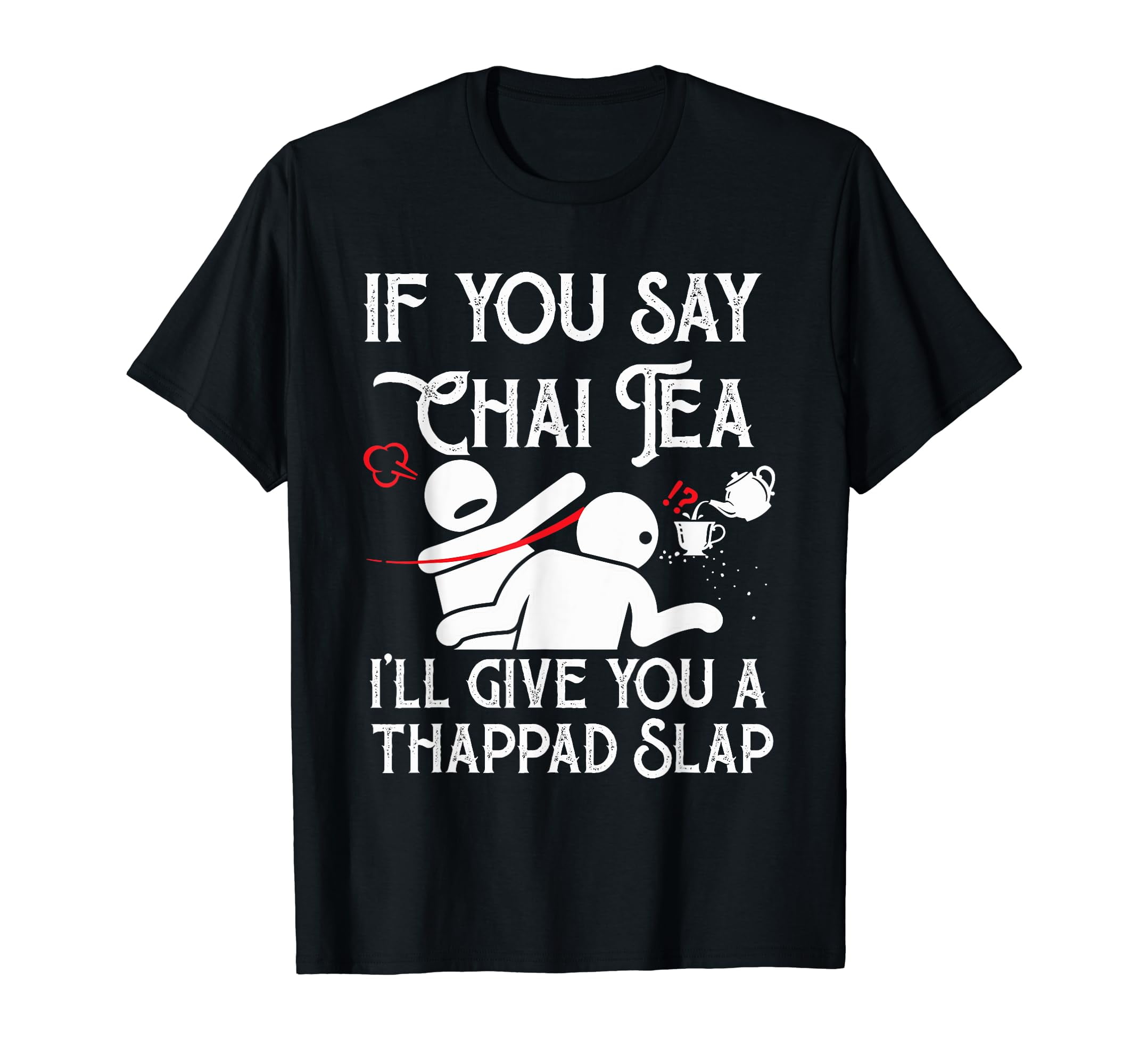 If You Say Chai Tea | Funny | Bollywood Love | Desi Meme T-Shirt ...
