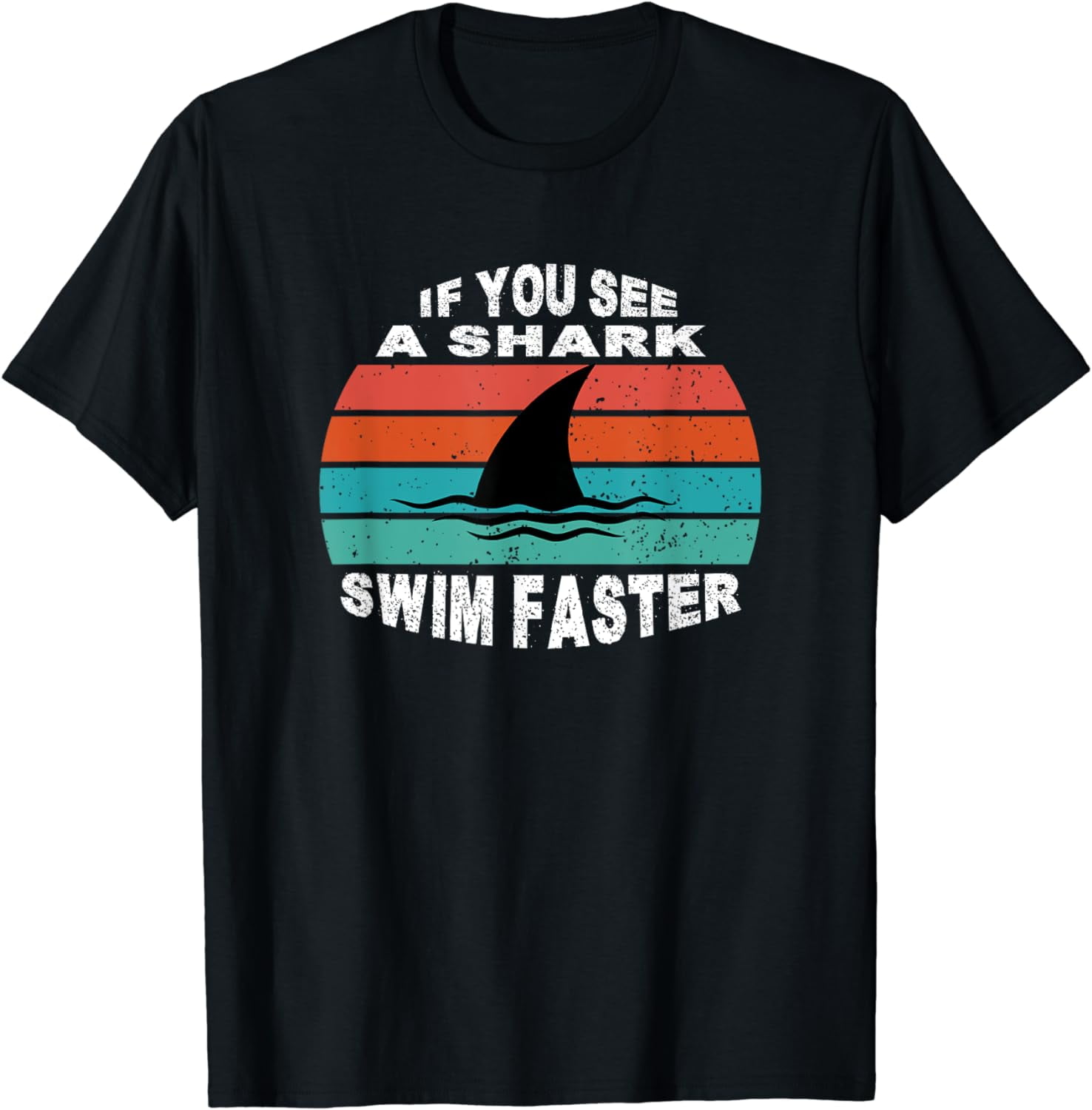 If You See A Shark Swim Faster Shark Fin Funny Vintage Retro T-Shirt ...