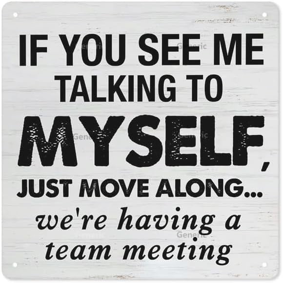 If You See Me Talking to Myself We're Having a Team Meeting Sign Decor ...