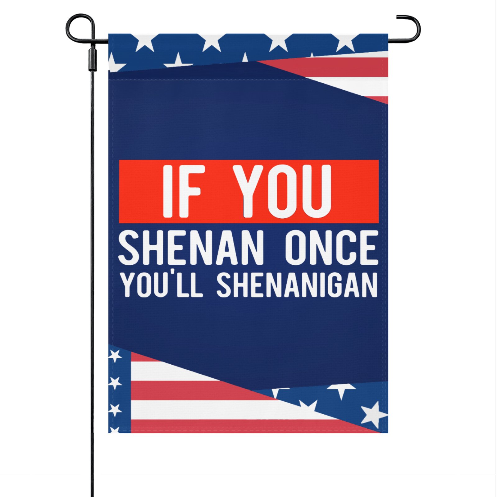 If You Shenan Once You’ll Shenanigan House Flags One Size Humorous Yard ...