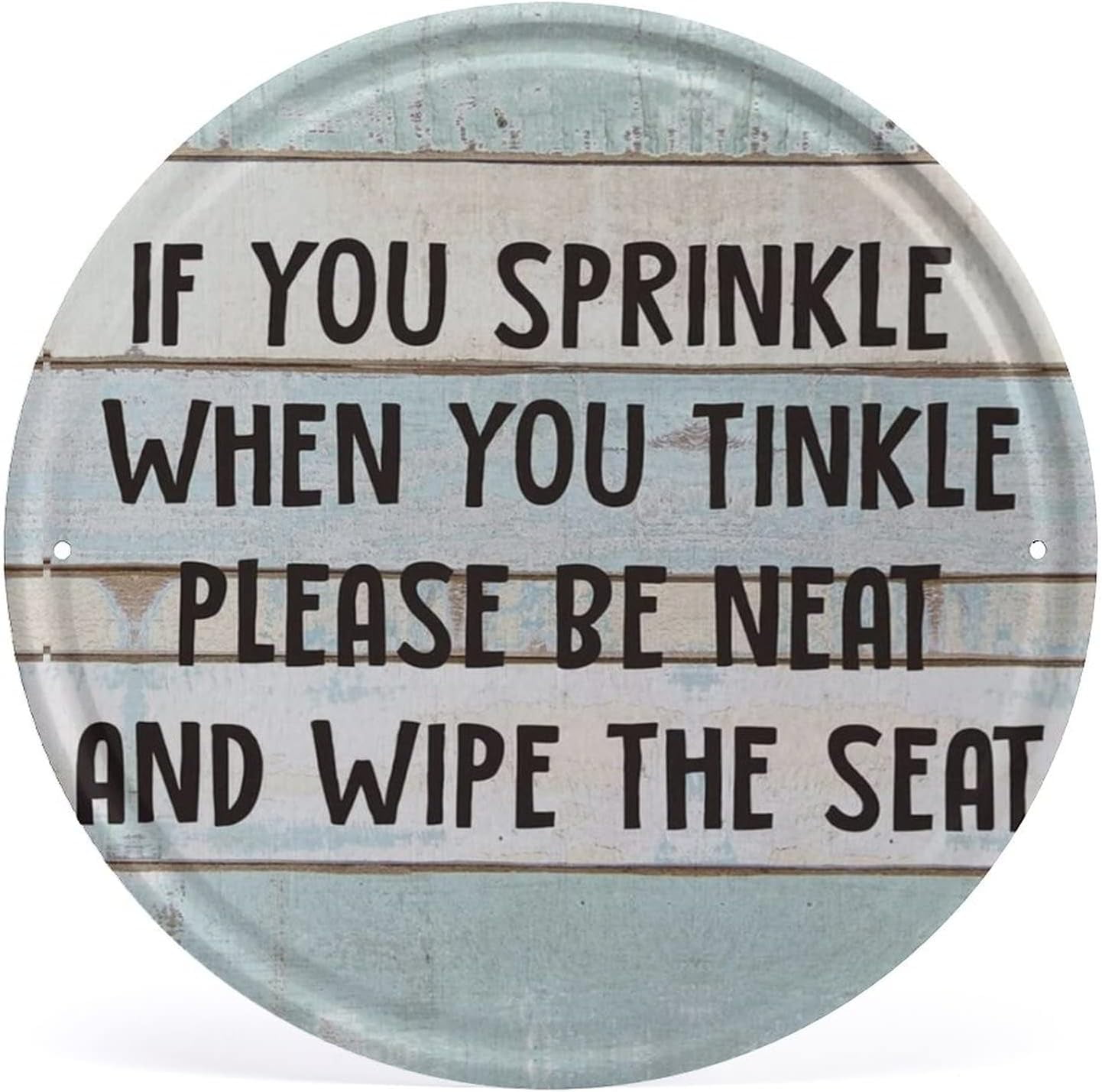 If You Sprinkle When You Tinkle Round Metal Tin Sign Rustic Metal ...