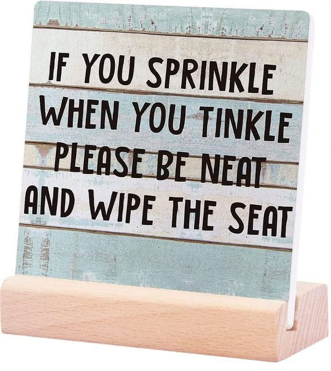 If You Sprinkle When You Tinkle Table Sign Plaque Desk Decor Bathroom Quote Table Sign for Home ...