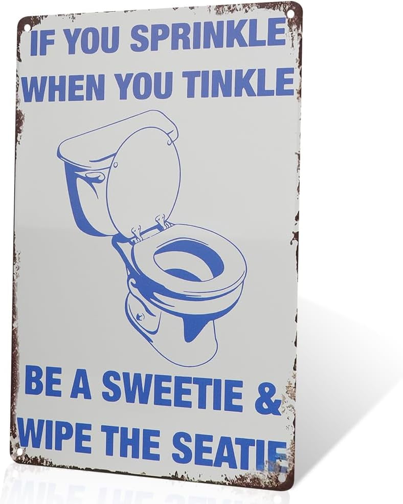 If You Sprinkle When You Tinkle BE A SWEETIE WIPE THE Metal Tin Sign 12 ...