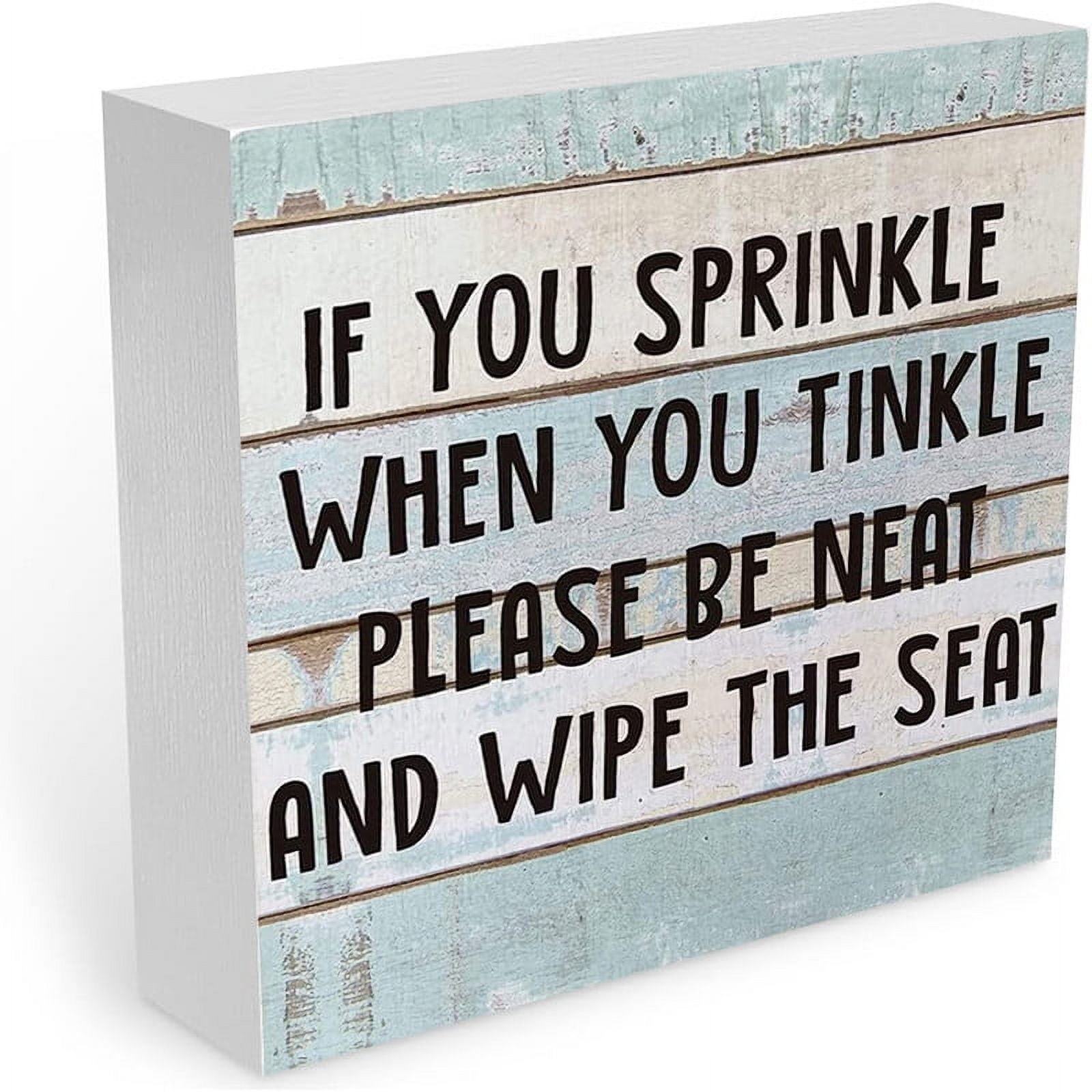 If You Sprinkle When You Tinkle Ceramic Table Sign Plaque Decor ...