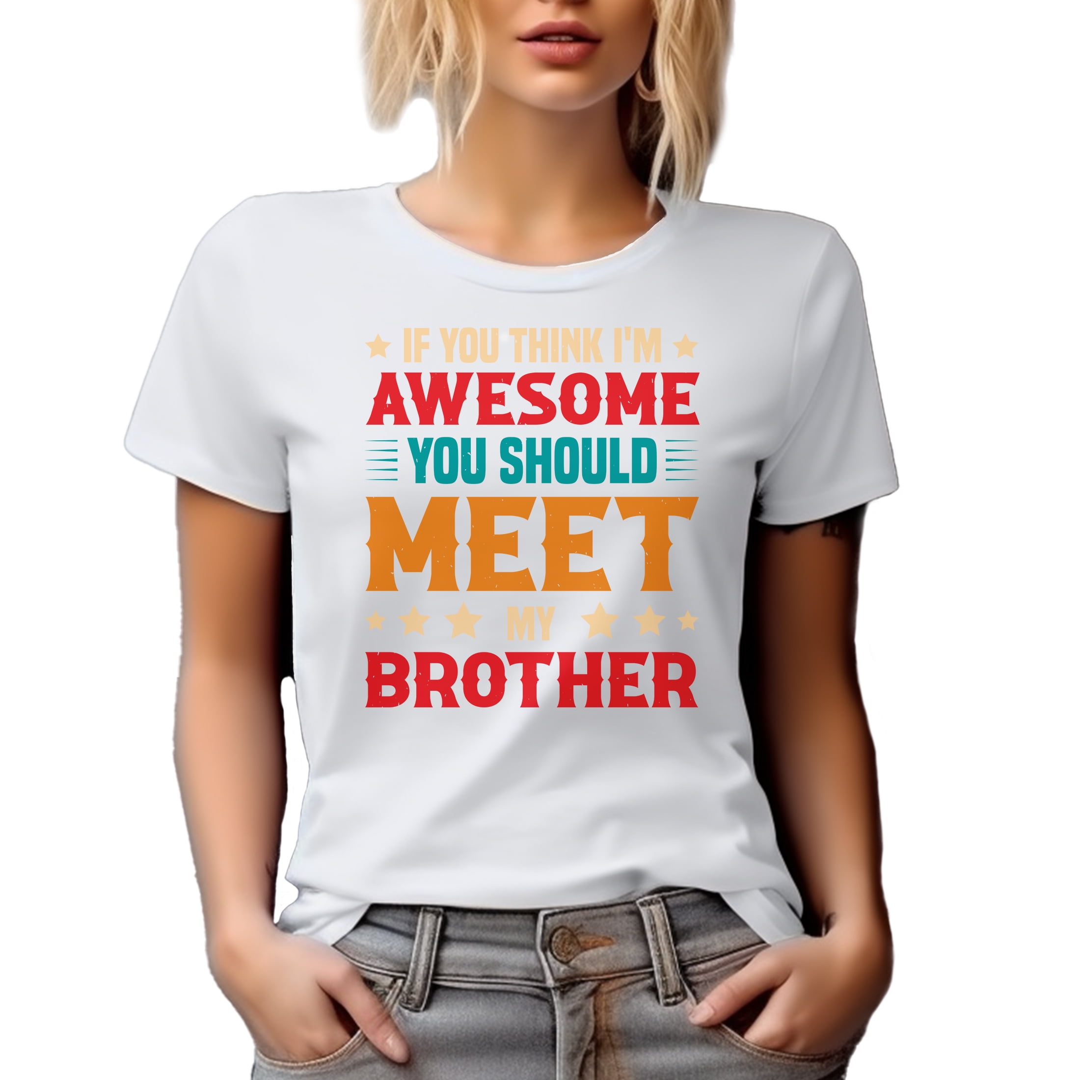 If You Think I'm Awesome, You Should Meet My Brother, Funny Younger or ...