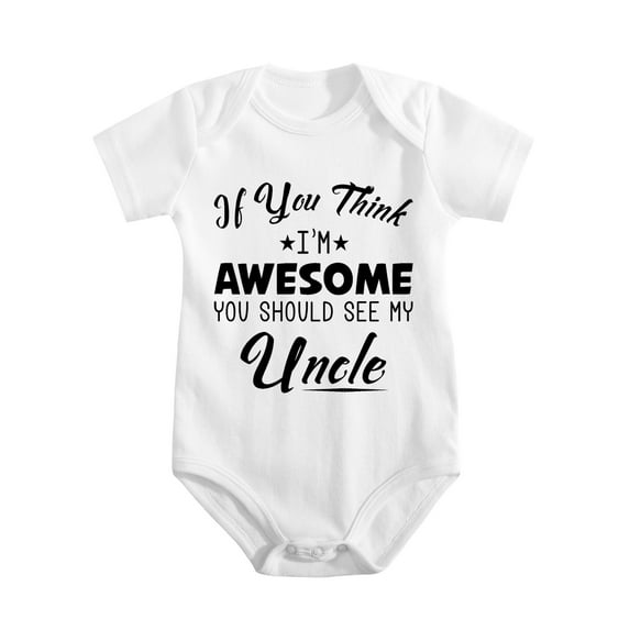 If You Think, I'm Awesome You Should See My Uncle Baby Bodysuit Cute ...