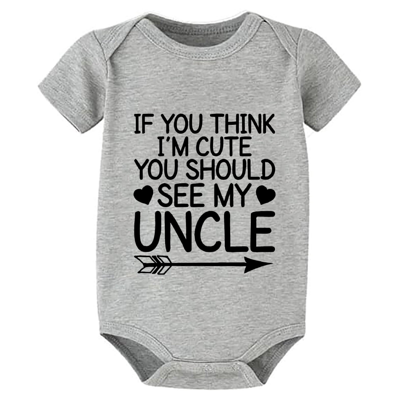If You Think I'm Cute You Should See My Uncle Newborn Baby Girl Outfits ...