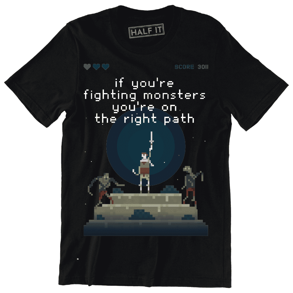 If You're Fighting Monsters You're The Right Path Nice Fighter Slogan T ...