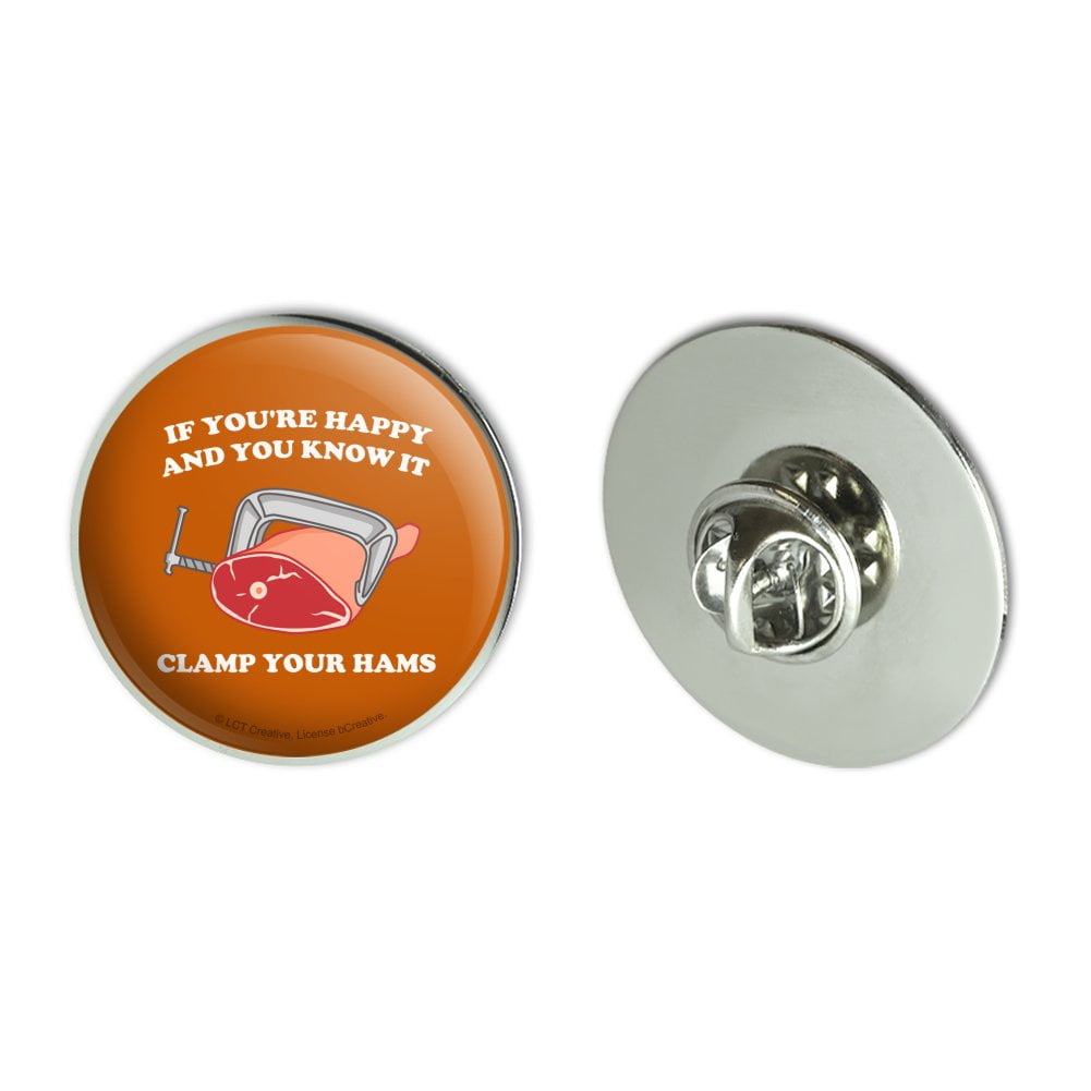 If You're Happy and You Know It Clamp Your Hams Clap Hands Funny Humor ...