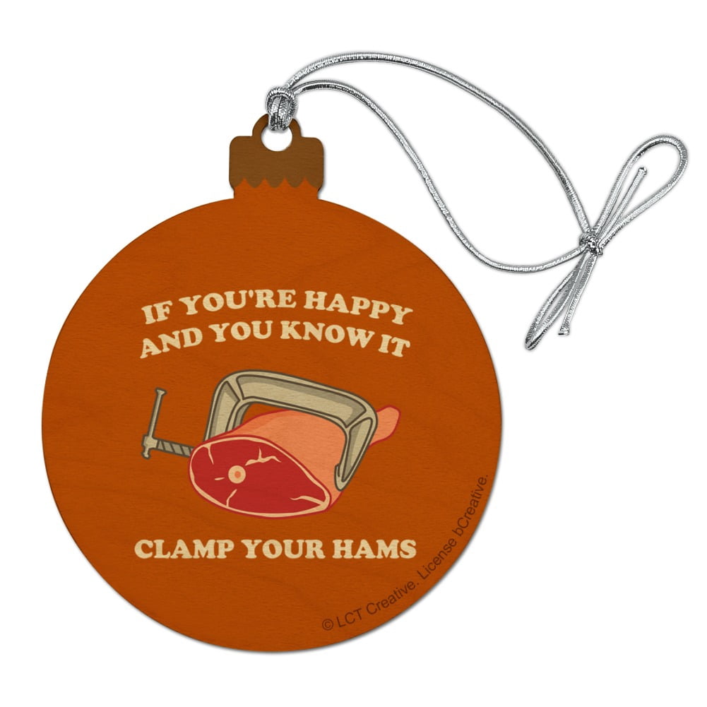 If You're Happy and You Know It Clamp Your Hams Clap Hands Funny Humor ...