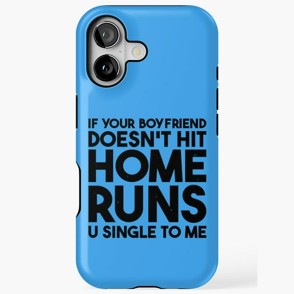 If Your Boyfriend Doesn’t Hit Home Runs Quote Phone Case for iPhone 17 ...
