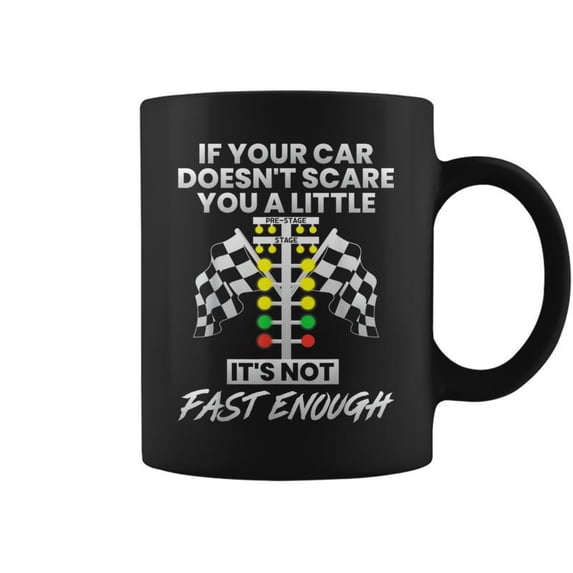 If Your Car Doesnt Scare You Drag Racing Strip Tree Coffee Mugs ...