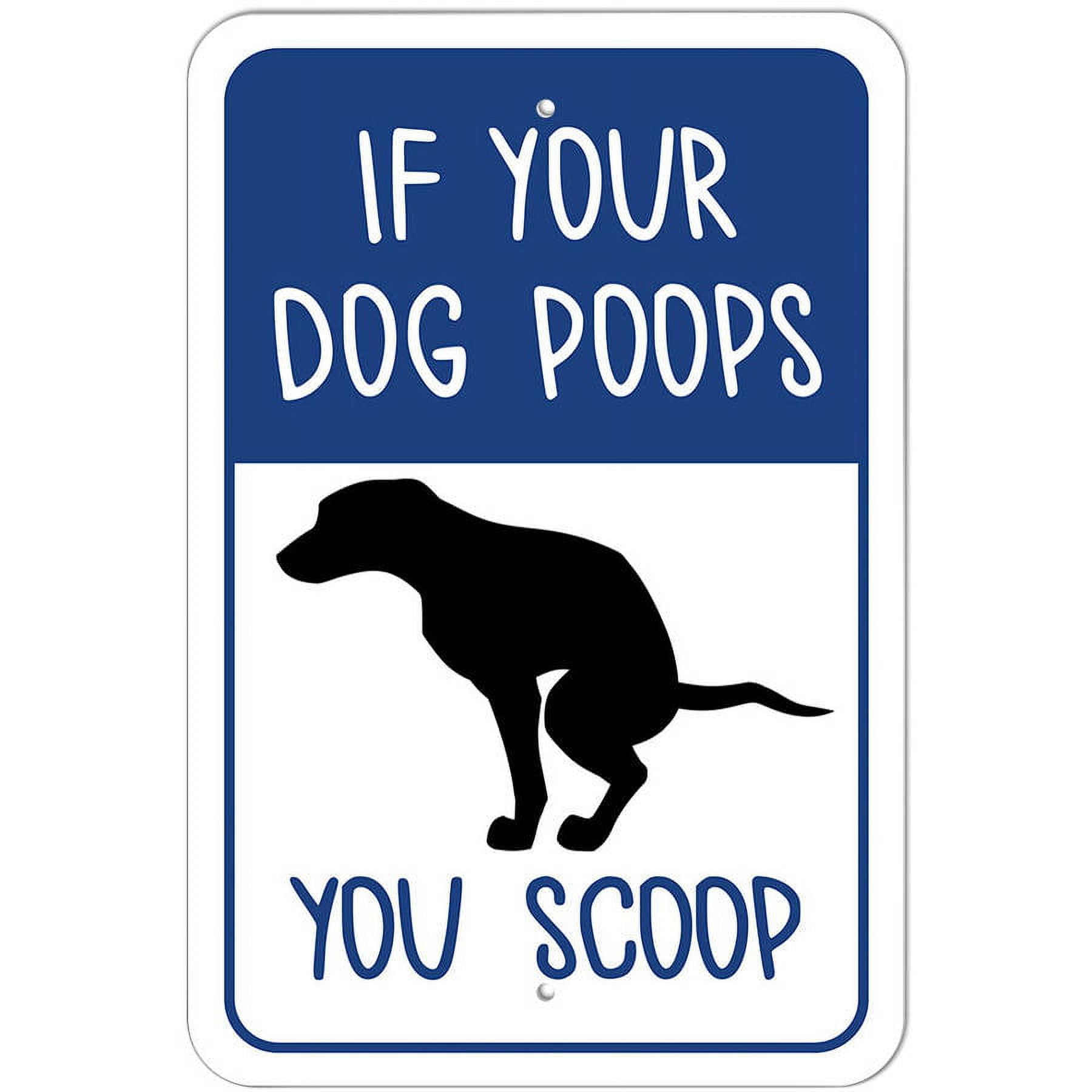 If Your Dog Poops You Scoop Sign - Walmart.com