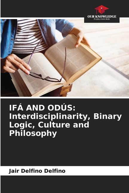 IfÃ¡ and OdÃºs: Interdisciplinarity, Binary Logic, Culture and ...