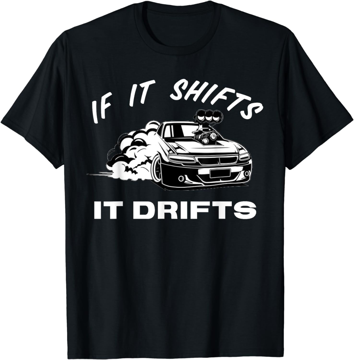 If it Shifts it Drifts JDM Japanese Drift Racing Sports Car T-Shirt ...