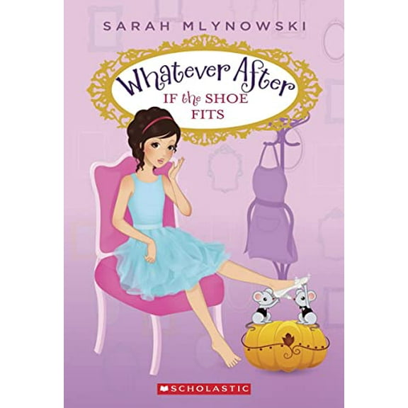 If the Shoe Fits (Whatever After #2) (Paperback) - Walmart.com