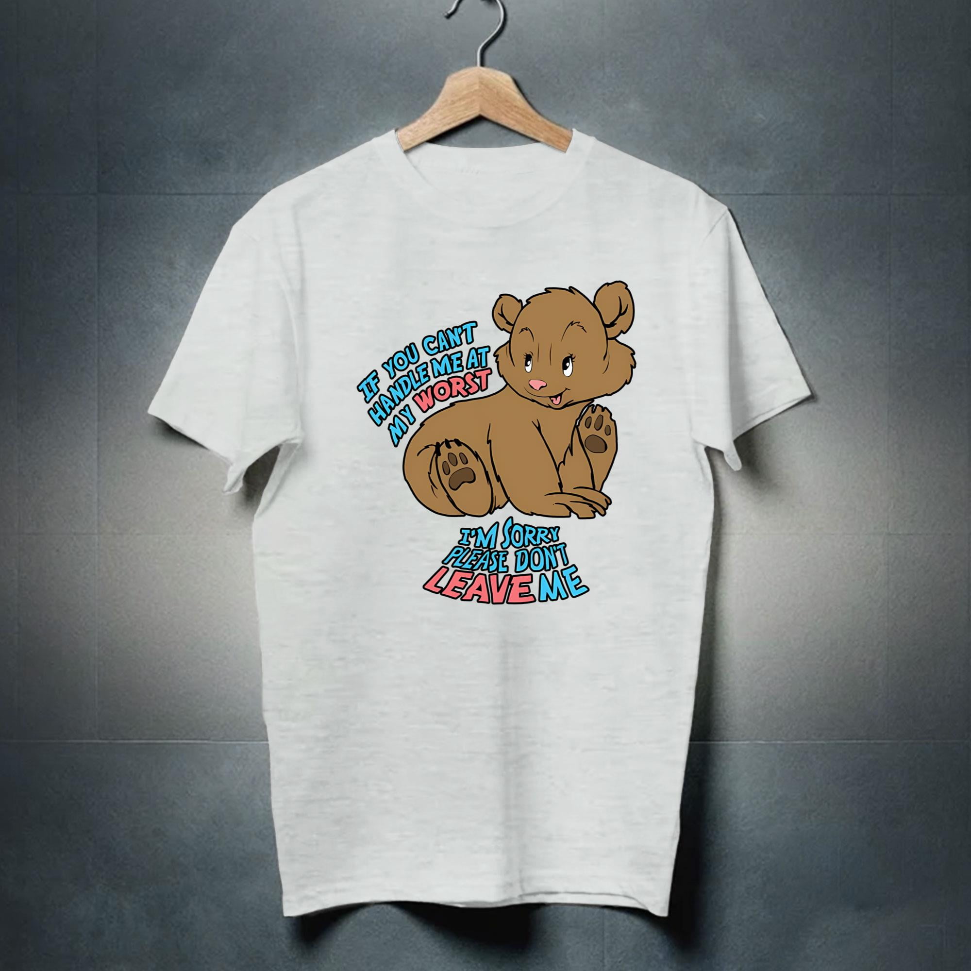 If you can't handle me at my worst, I'm sorry please don't leave me ...