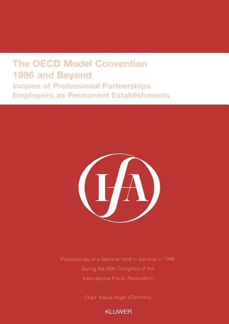 Ifa Congress Series Set: Ifa: The OECD Model Convention - 1996 and ...