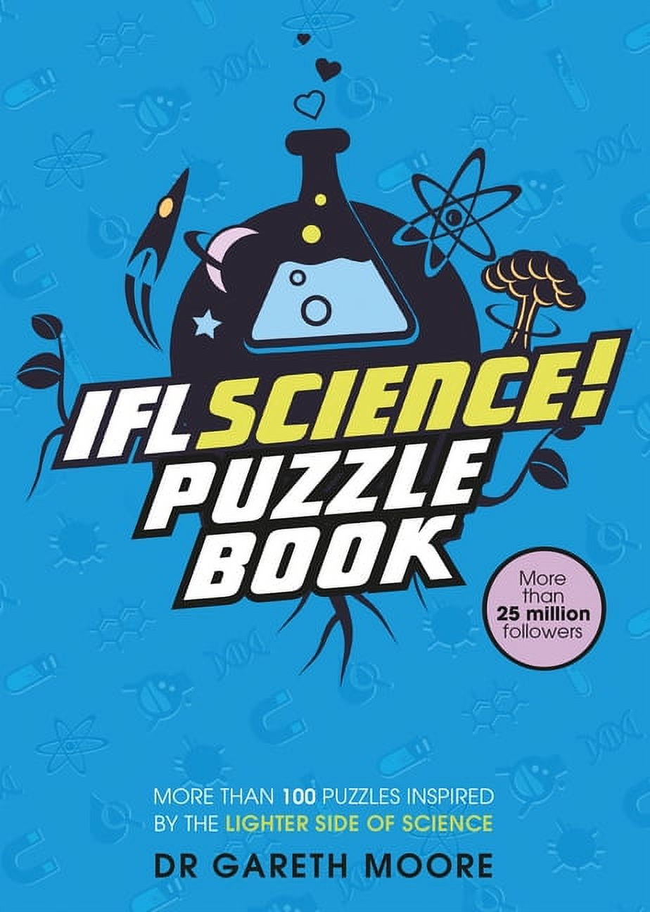 Iflscience! the Official Science Puzzle Book: Puzzles Inspired by the ...