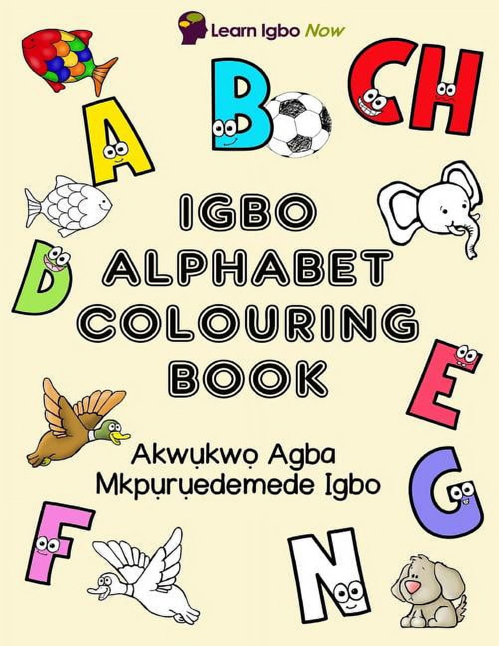 Igbo Alphabet Colouring Book: Akwukwo Agba Mkpuruedemede Igbo - Walmart.com