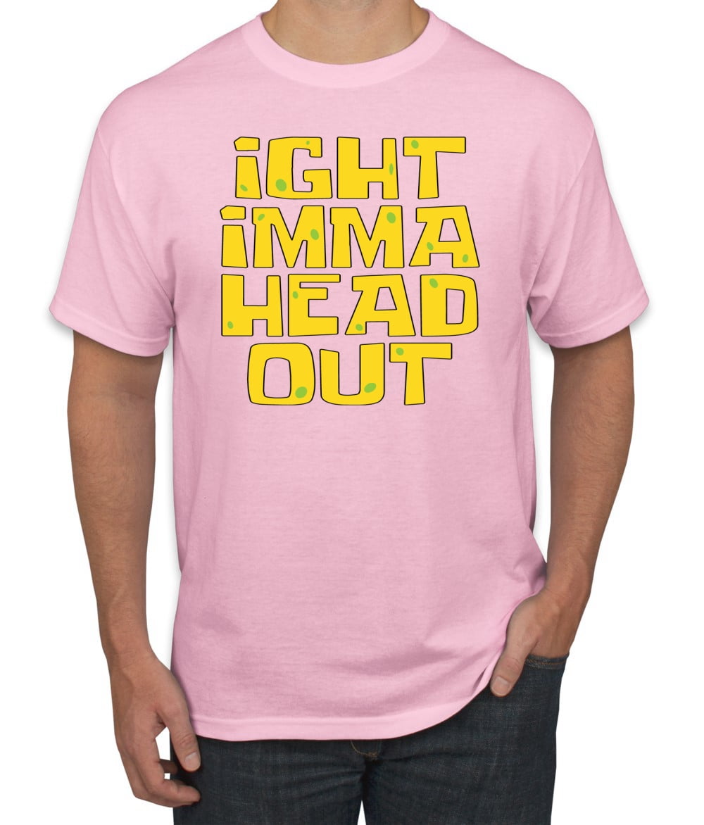 Ight Imma Head Out Funny Internet Meme Humor Graphic T-Shirt, Light ...