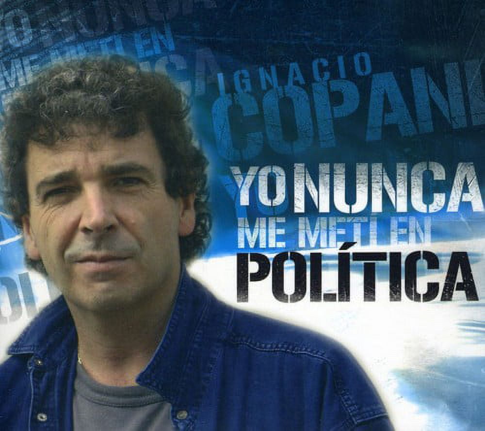 Ignacio Copani - Yo Nunca Me Meti en Politica - Music & Performance ...