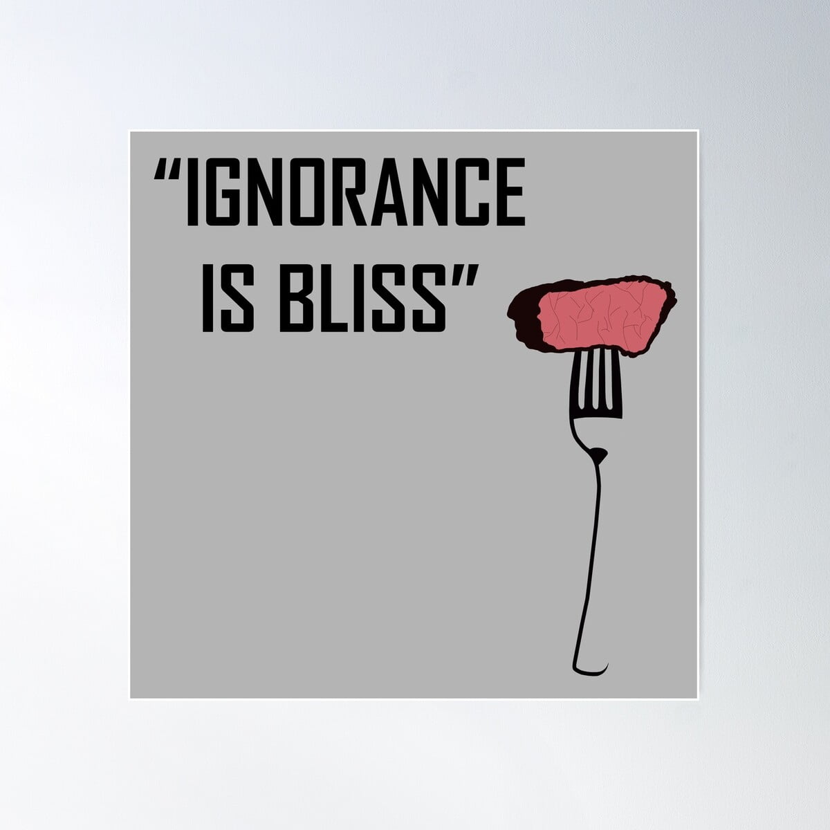 Ignorance Is Bliss Poster Wall Art, Modern Wall Decor For Living Room ...