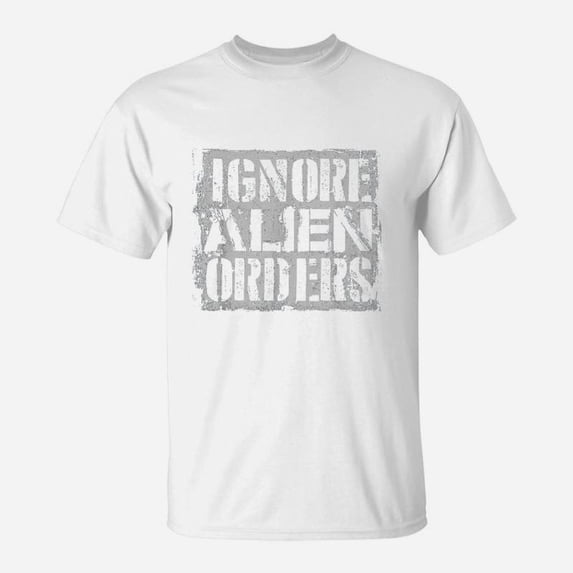 Ignore Alien Orders TShirt - Walmart.com