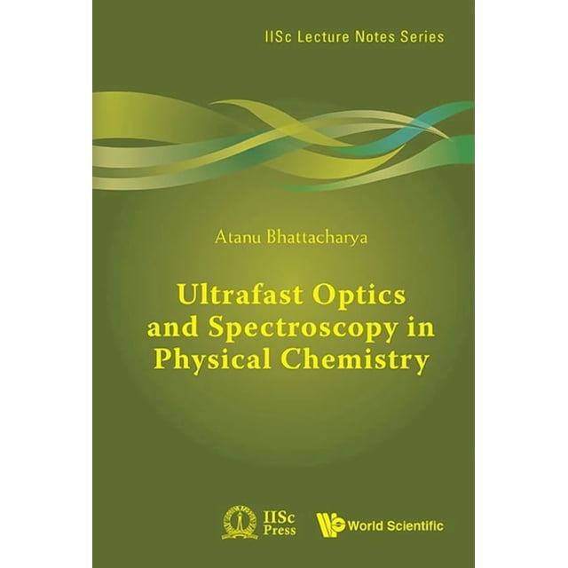 Iisc Lecture Notes Ultrafast Optics and Spectroscopy in Physical ...