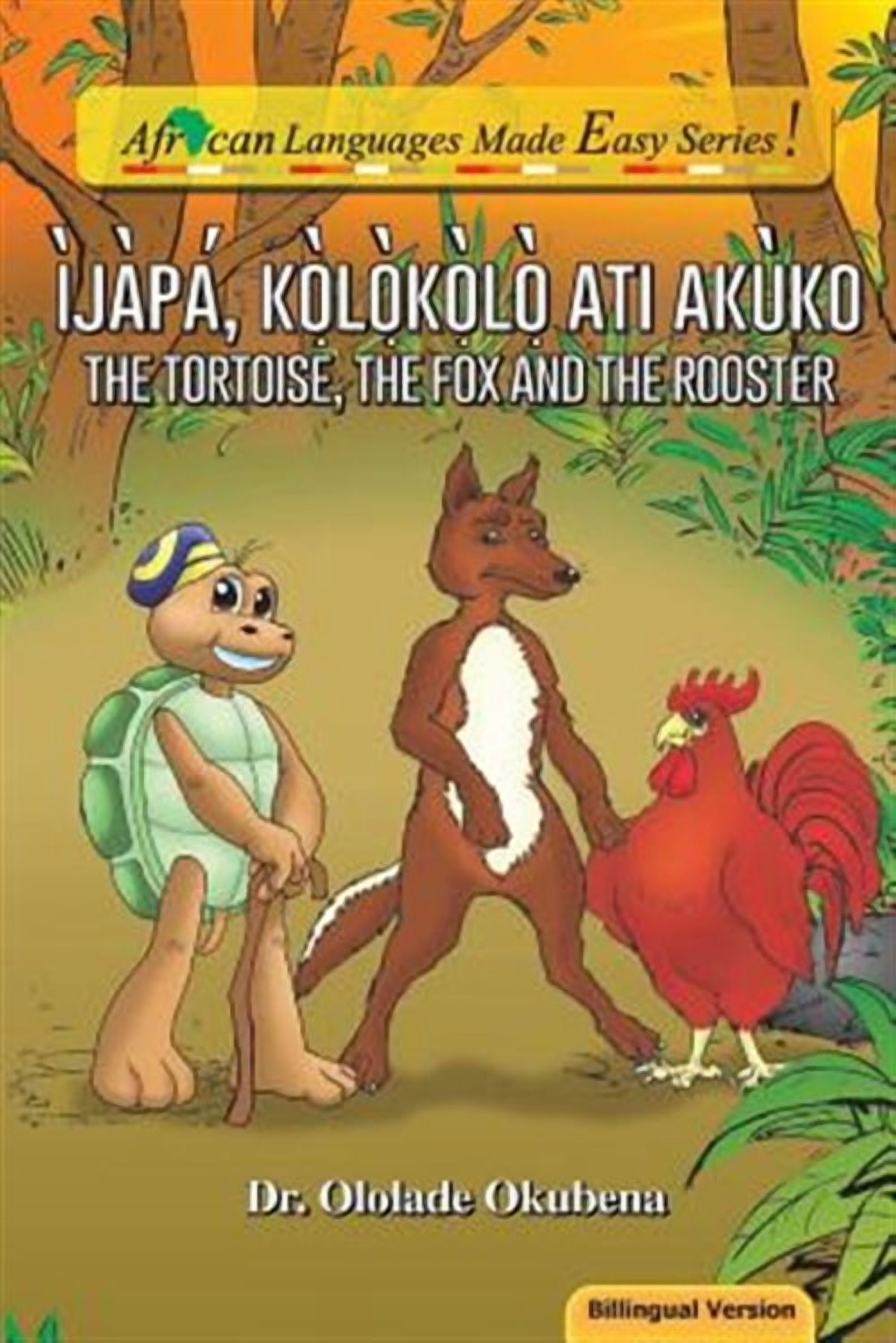 Ijapa, Kolokolo ati Akuko. Bilingual (Paperback) by Ololade a Okubena ...