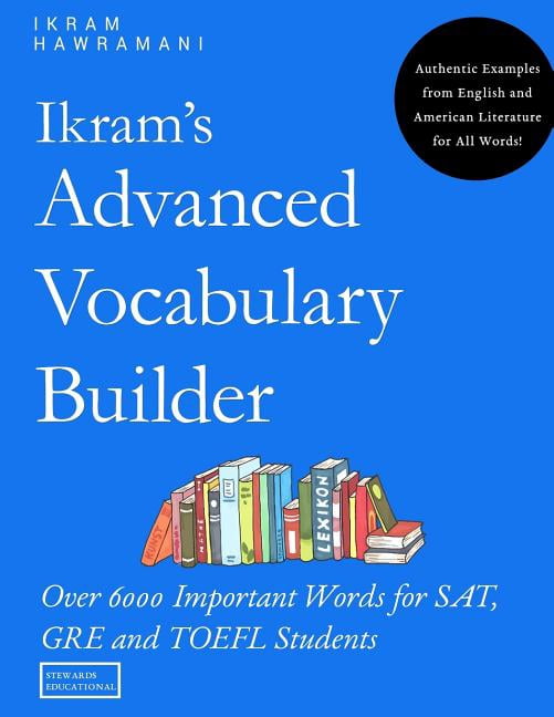 Ikram's Advanced Vocabulary Builder: Over 6000 Important Words for SAT ...
