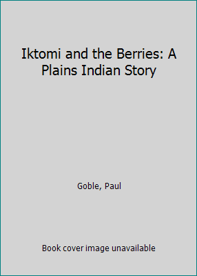 Pre-Owned Iktomi and the Berries: A Plains Indian Story (Hardcover ...