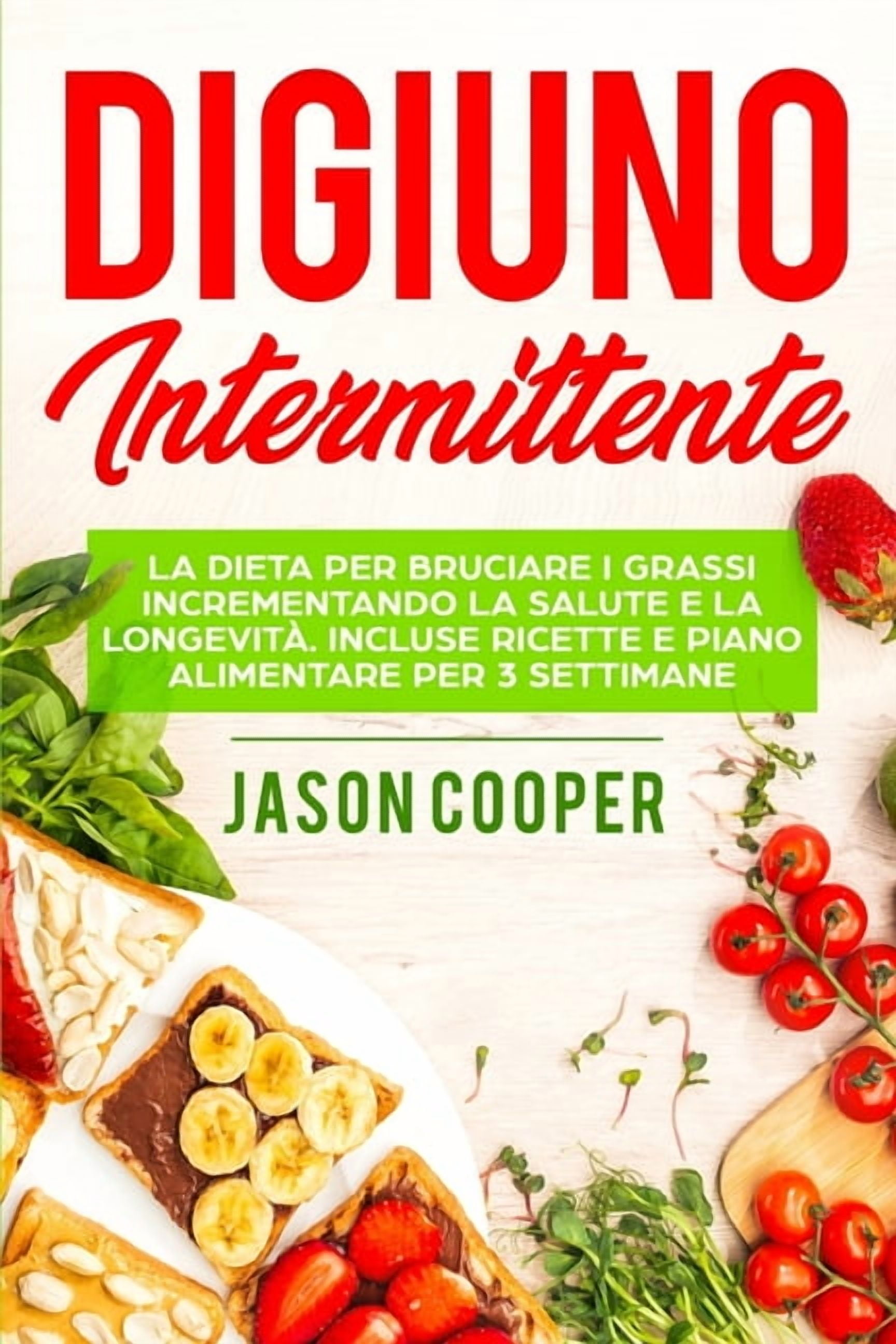 Il Digiuno Intermittente: La dieta per bruciare i grassi incrementando ...