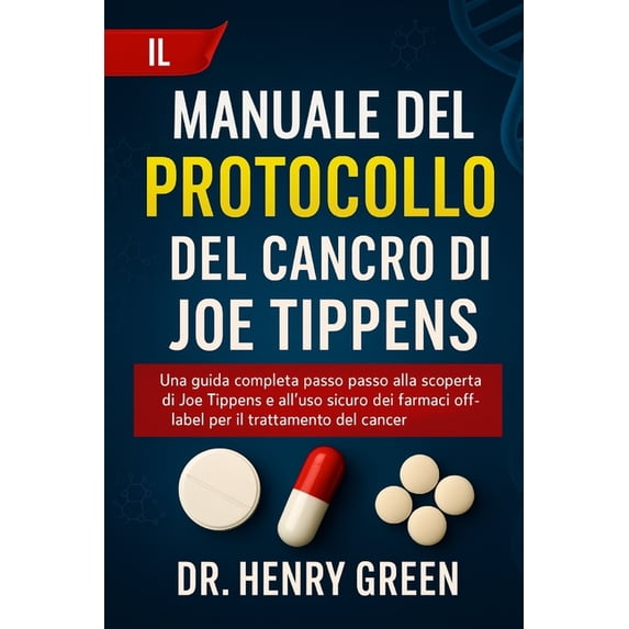 Il Manuale del Protocollo del Cancro Di Joe Tippens: Una guida completa ...