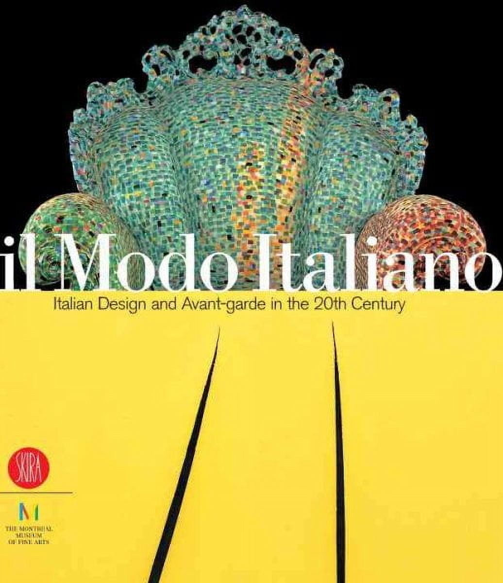 Il Modo Italiano: Italian Design and Avant-Garde in the 20th Century ...