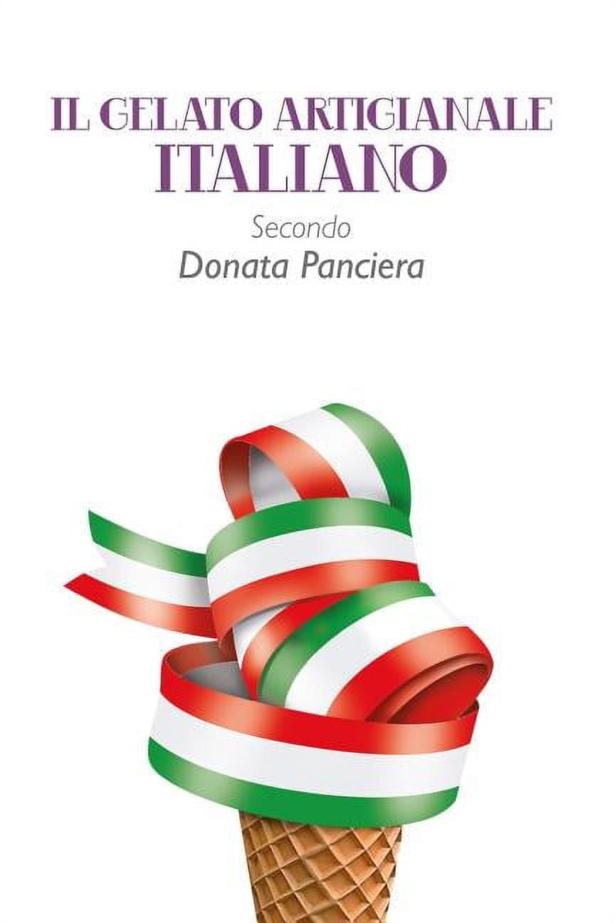 Il gelato artigianale italiano secondo Donata Panciera (Paperback ...