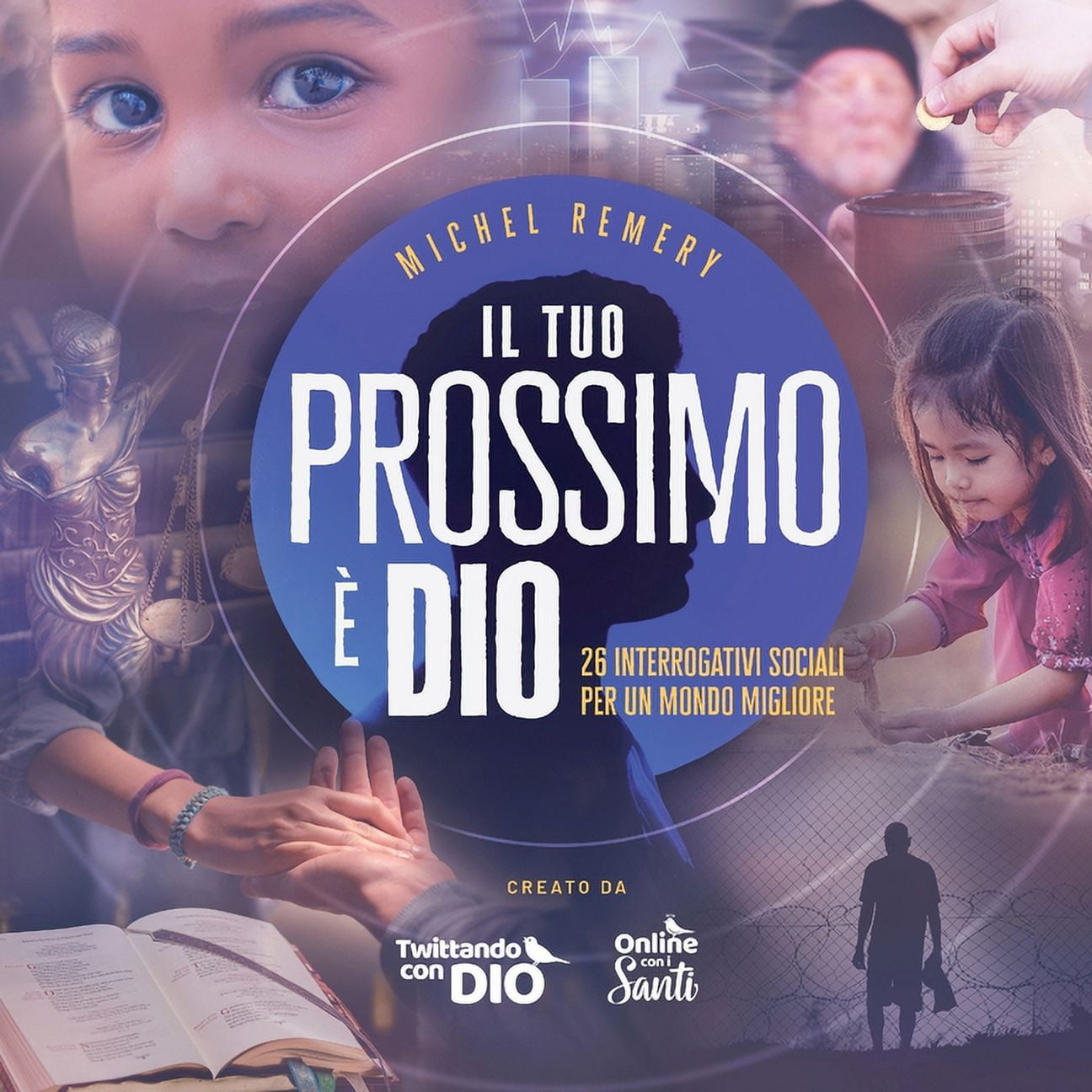 Il tuo prossimo è DIO: 26 interrogativi sociali per un mondo migliore ...