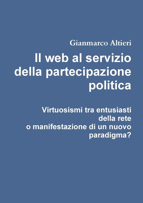Il web al servizio della partecipazione politica (Paperback) - Walmart.com