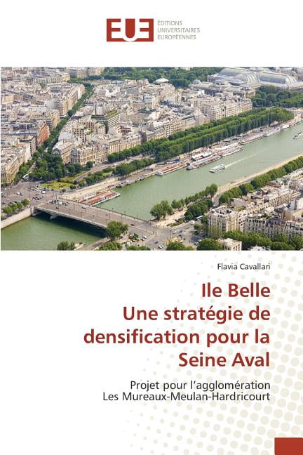 Ile Belle Une strat?gie de densification pour la Seine Aval - Walmart.com