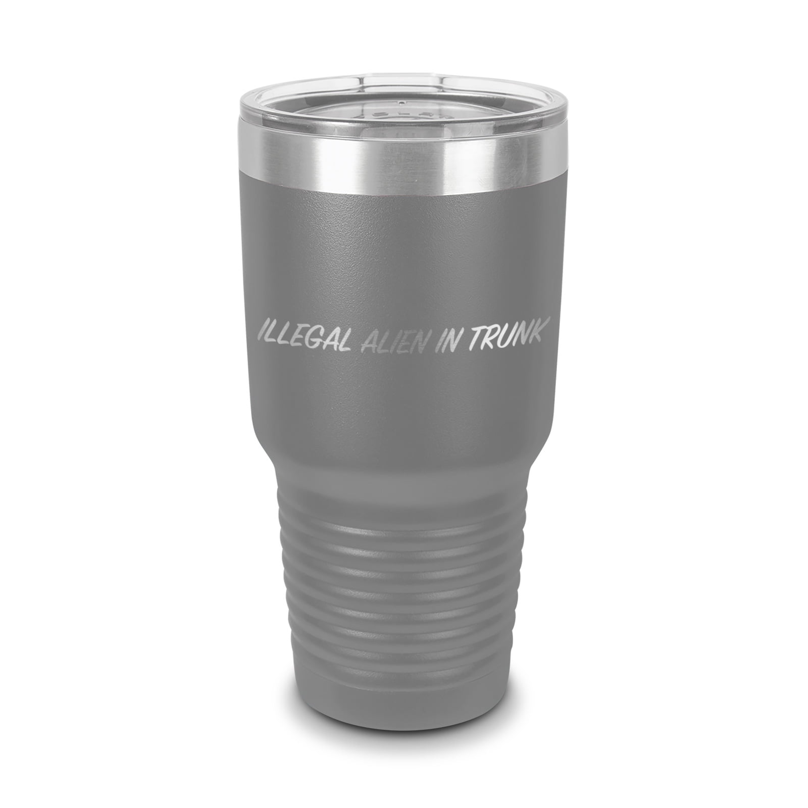 Illegal Alien in Trunk Tumbler 30 oz - Laser Engraved w/ Clear Lid ...