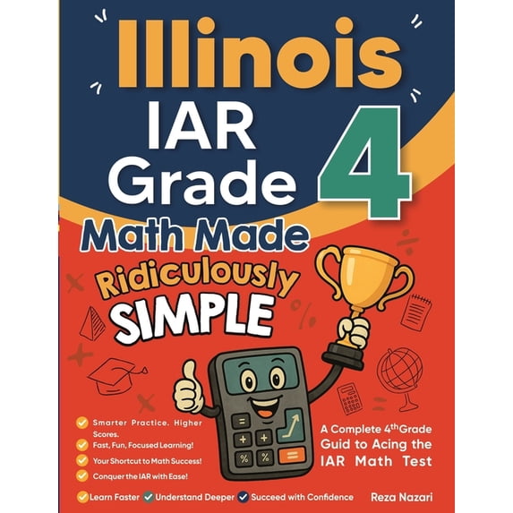 Illinois IAR Grade 4 Math Made Ridiculously Simple: A Comprehensive 4th ...