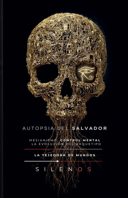 Illuminati La Autopsia del Salvador: EvoluciÃ³n del Arquetipo ...