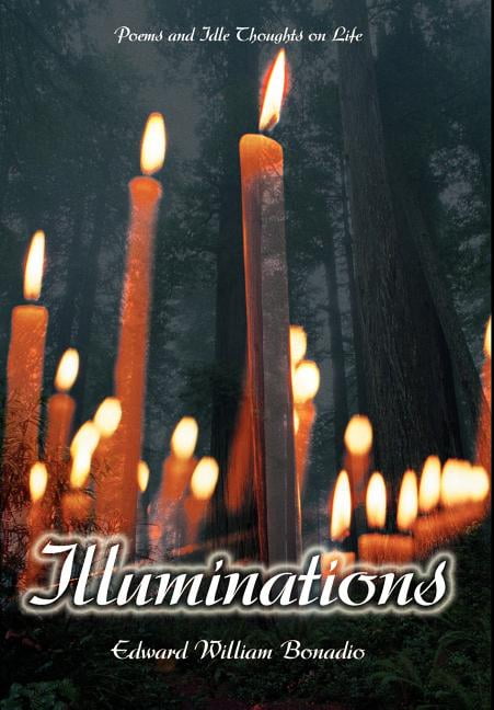 Illuminations : Poems and Idle Thoughts on Life - Walmart.com