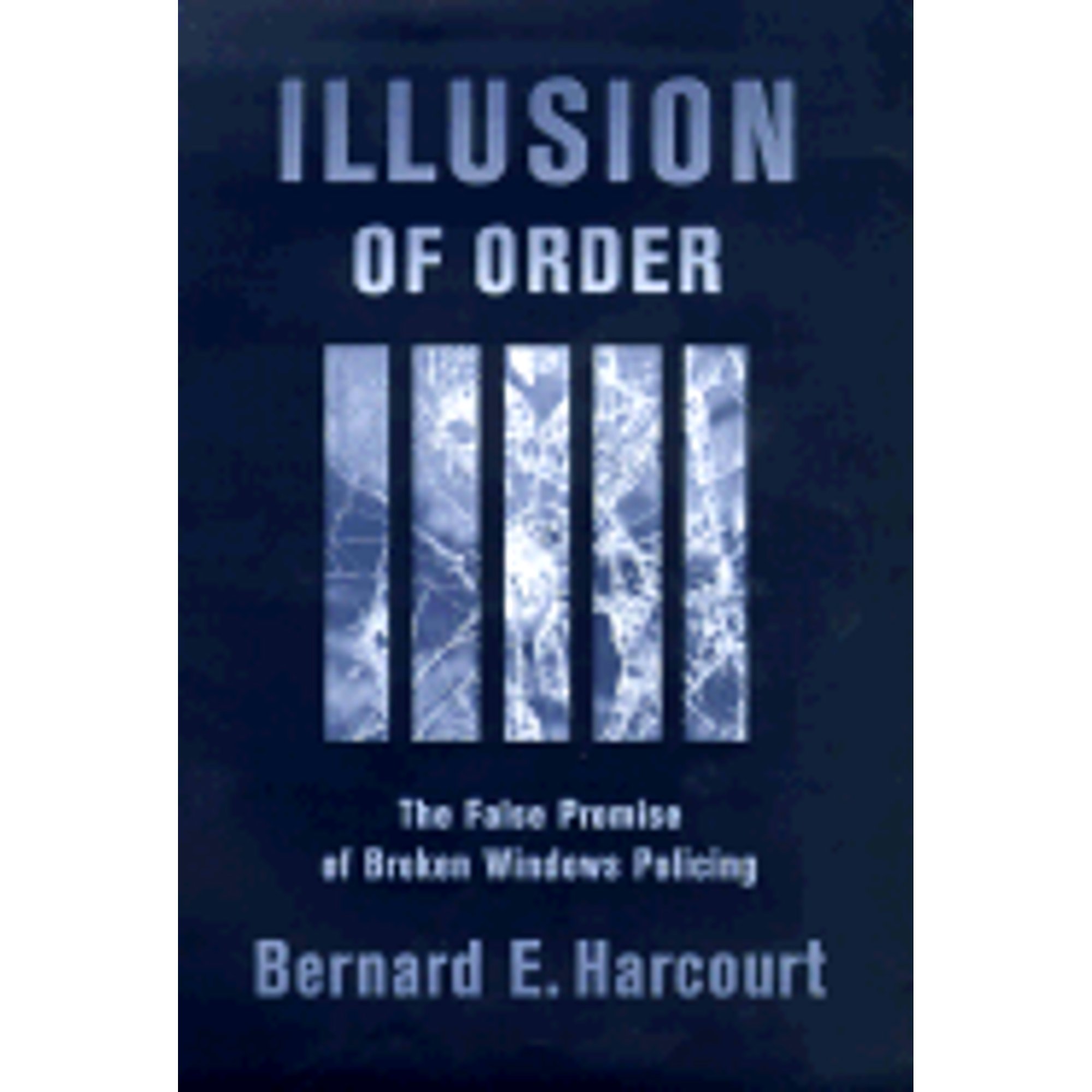Pre-Owned Illusion of Order: The False Promise Broken Windows Policing ...